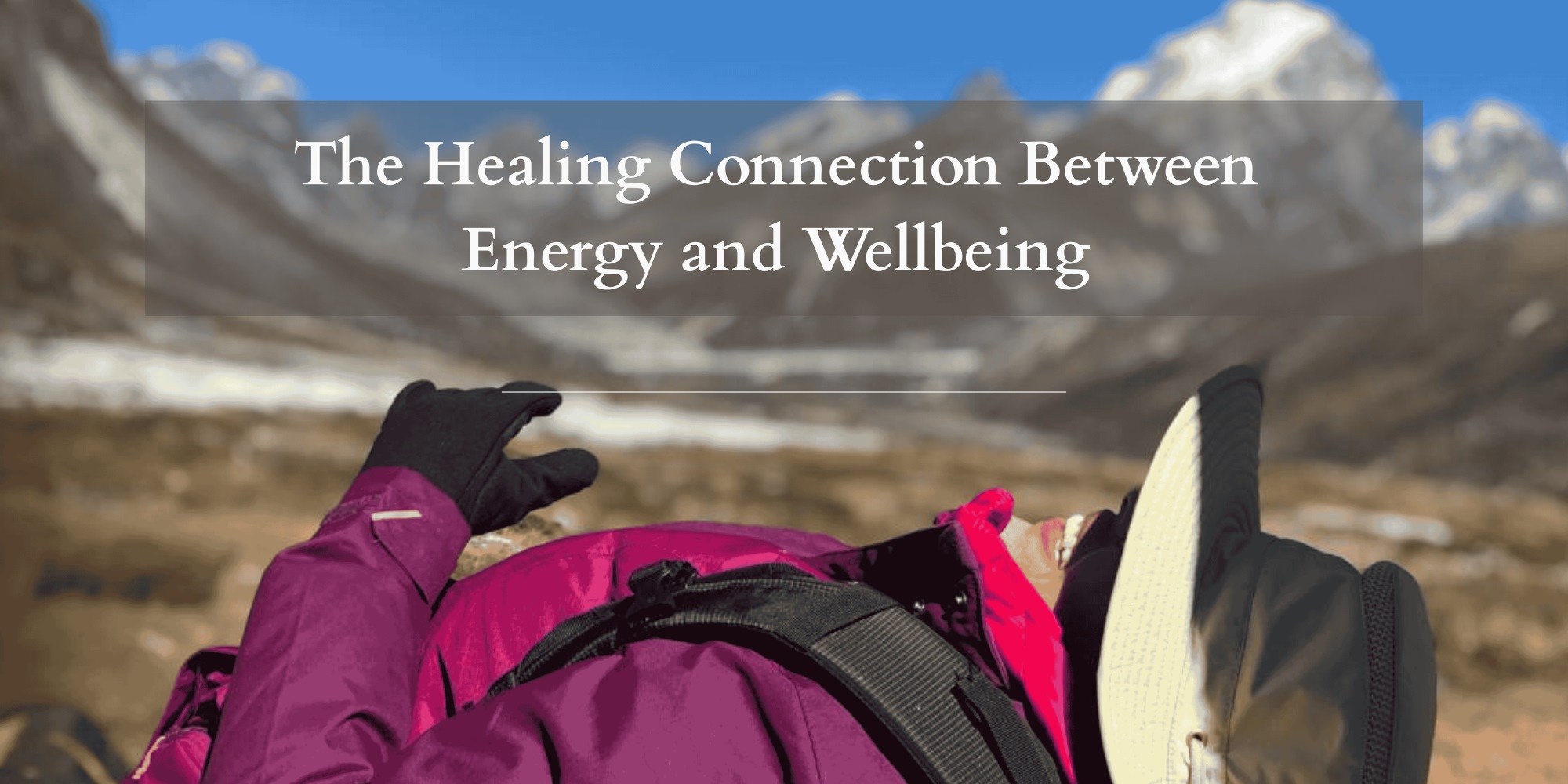 The Healing Connection Between Energy and Wellbeing